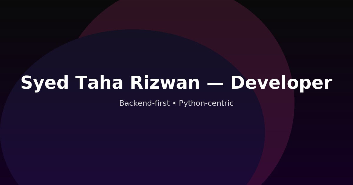 Syed Taha Rizwan — Developer